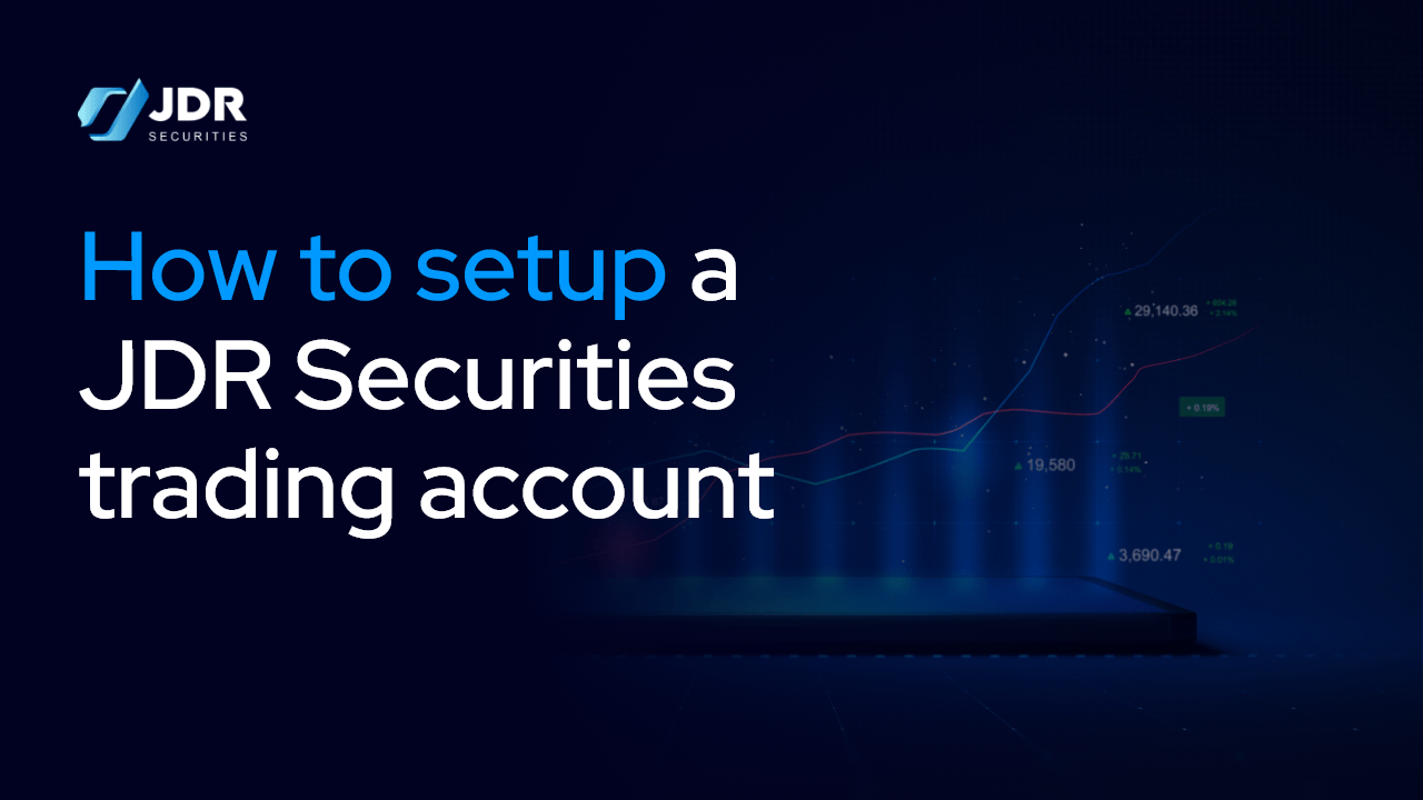 1 How to setup a JDR Securities trading account - JDR NEWS