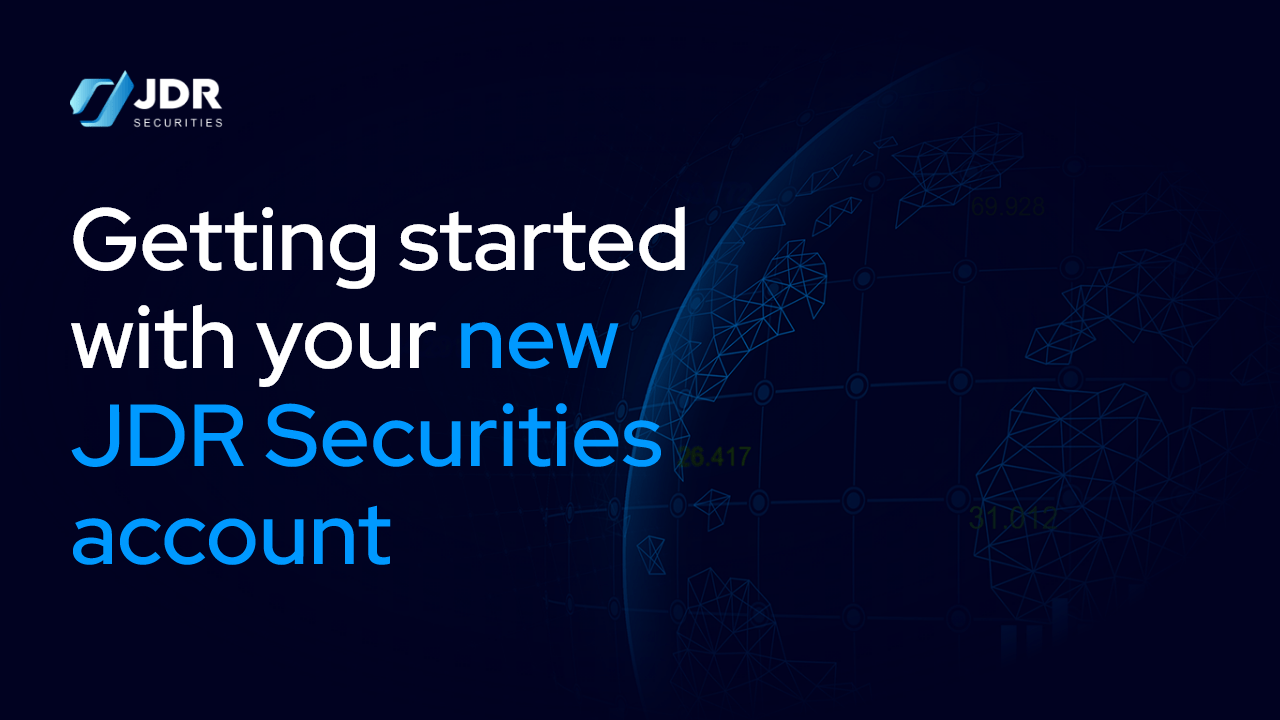 3 Getting Started with your new JDR Securities Account - JDR NEWS