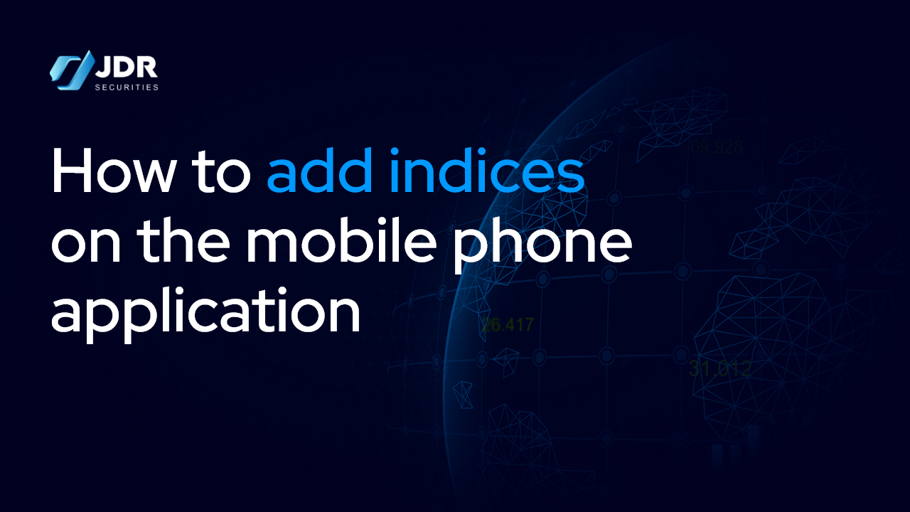 17 How to add indices on the mobile phone application - JDR NEWS